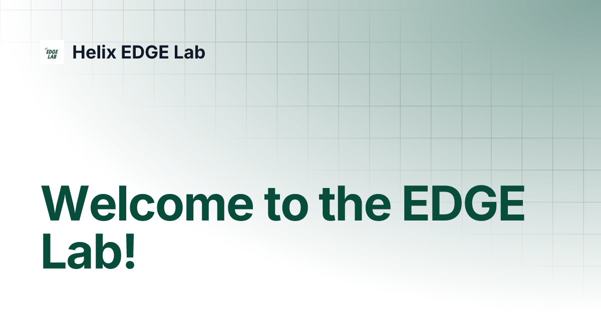 Welcome to the EDGE Lab! | Helix EDGE Lab